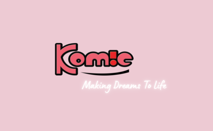 KOMIC - 品梦生活 • 把梦想生活化 | Making Dreams To Life